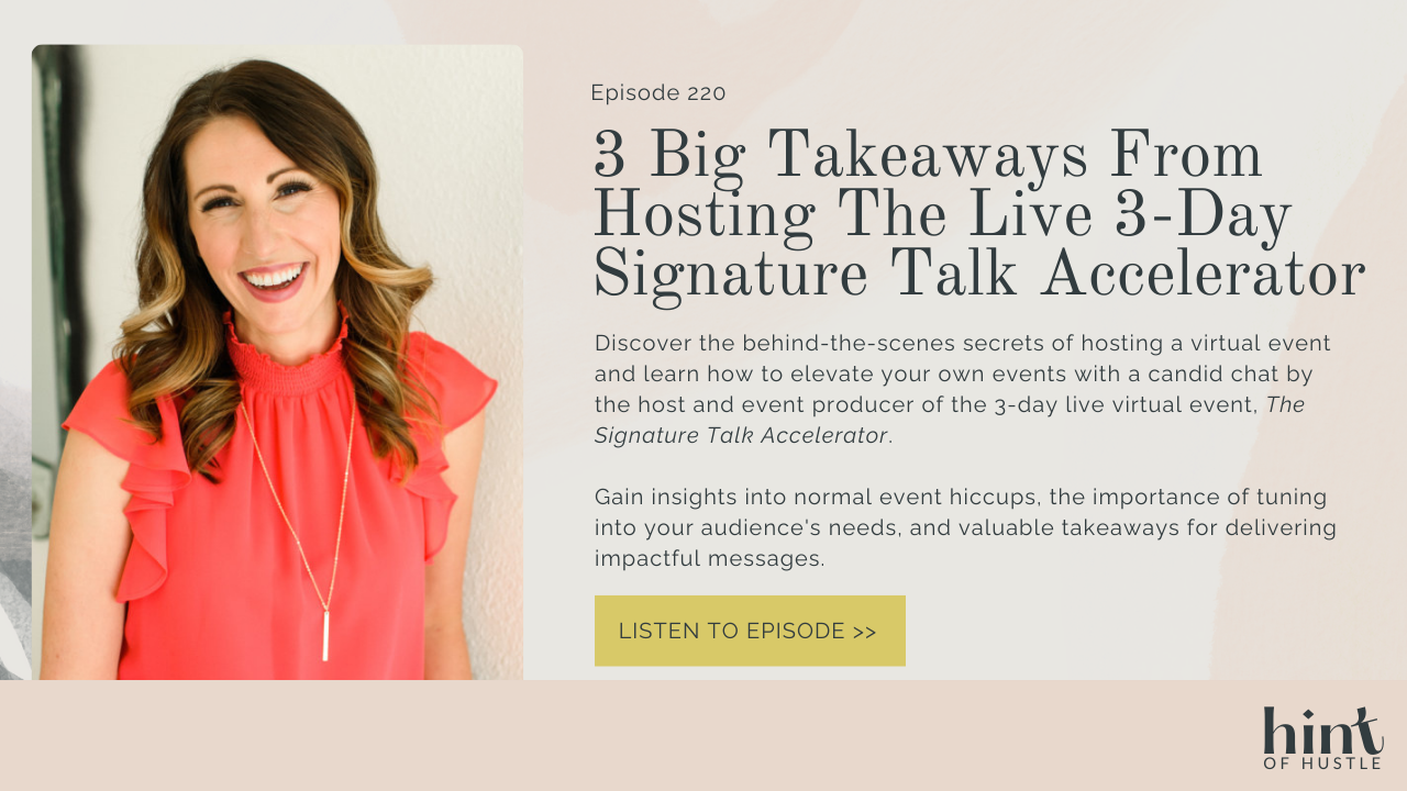 Ep 220: 3 Big Takeaways From Hosting The Live 3-Day Signature Talk Accelerator